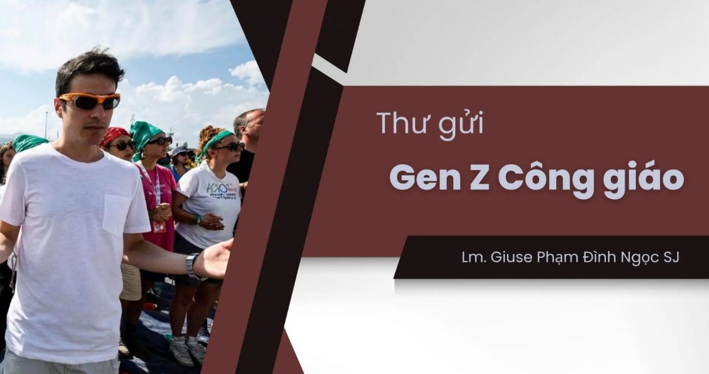 Thư Gửi Gen Z Công Giáo – Hội Dòng Mến Thánh Giá Vinh